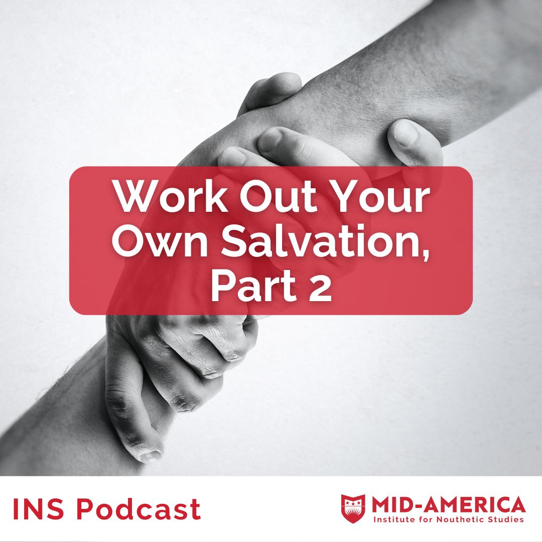 Work Out Your Own Salvation, Part 2